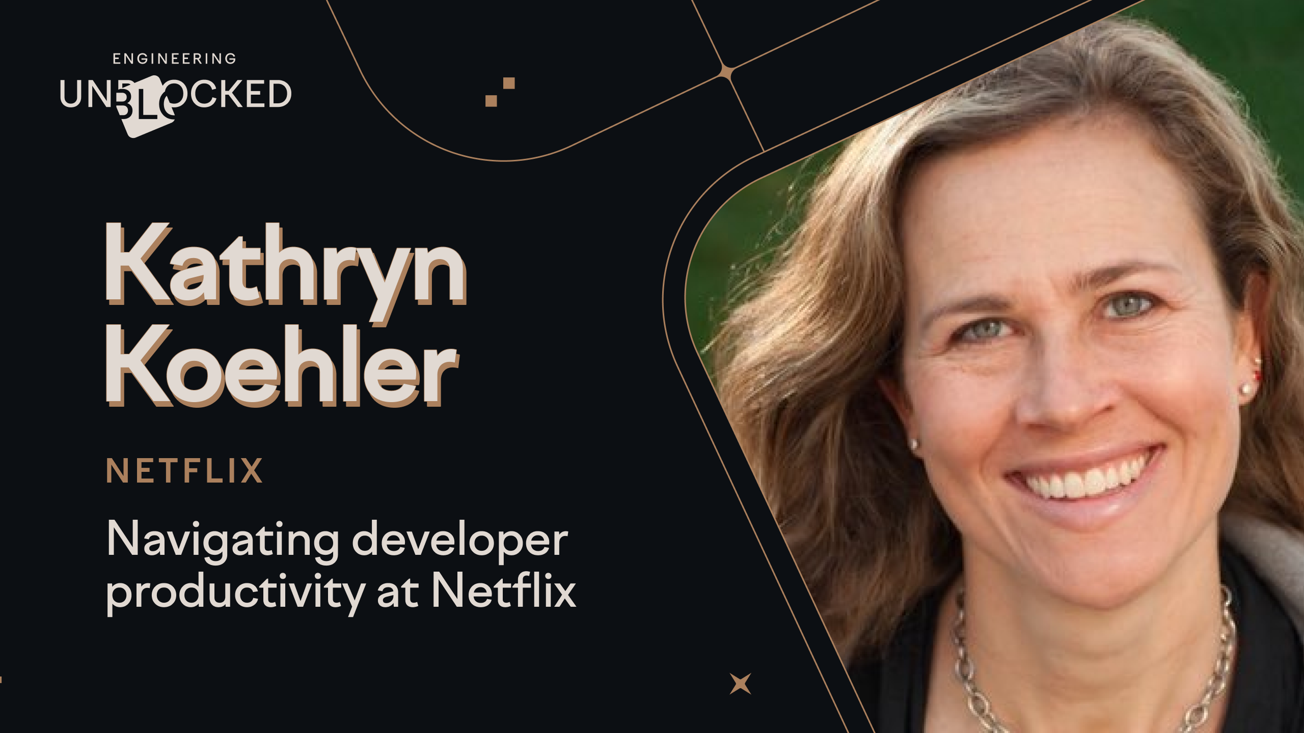 Kathryn Koehler, Netflix – Engineering Unblocked